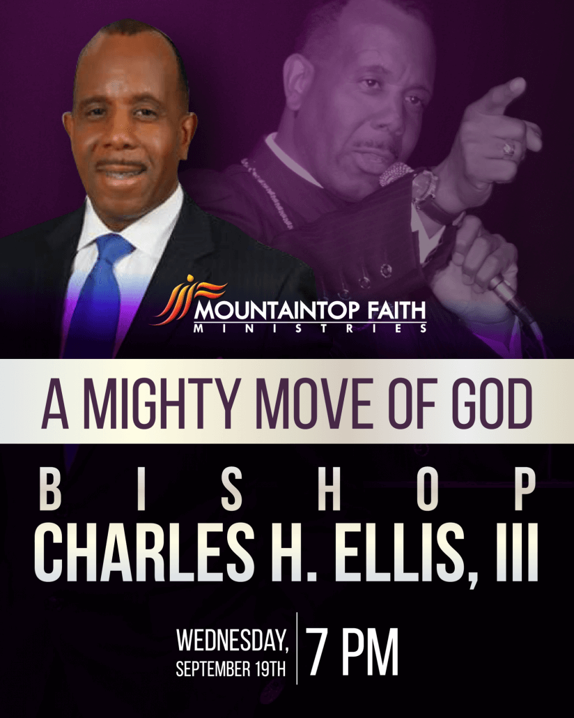 Bishop Charles H. Ellis, III - Mountaintop Faith Ministries